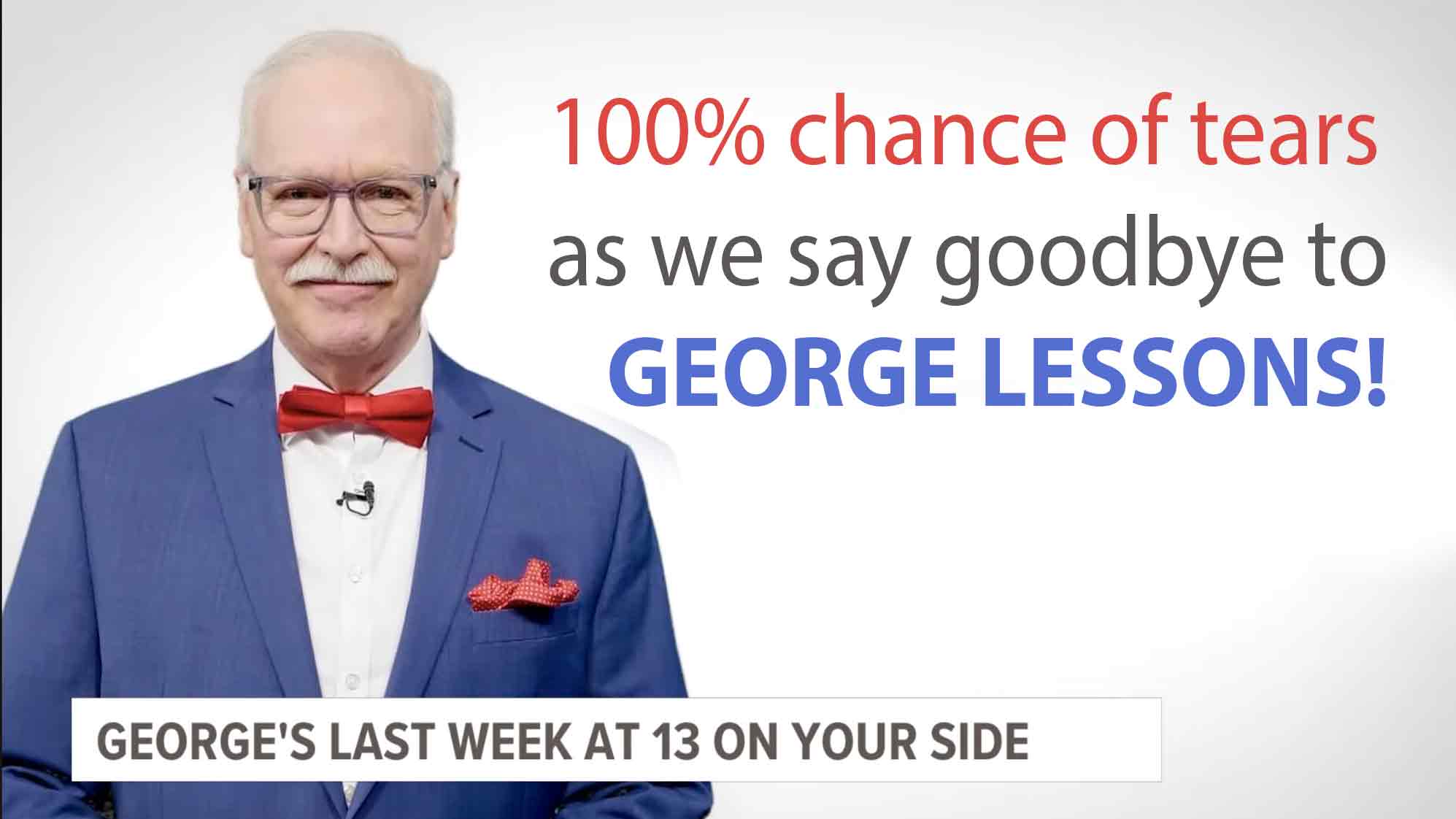 100% Chance of Tears: Meteorologist George Lessens Retires » Transition TV